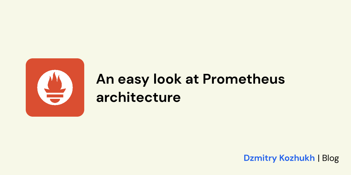 An Easy Look At Prometheus Architecture