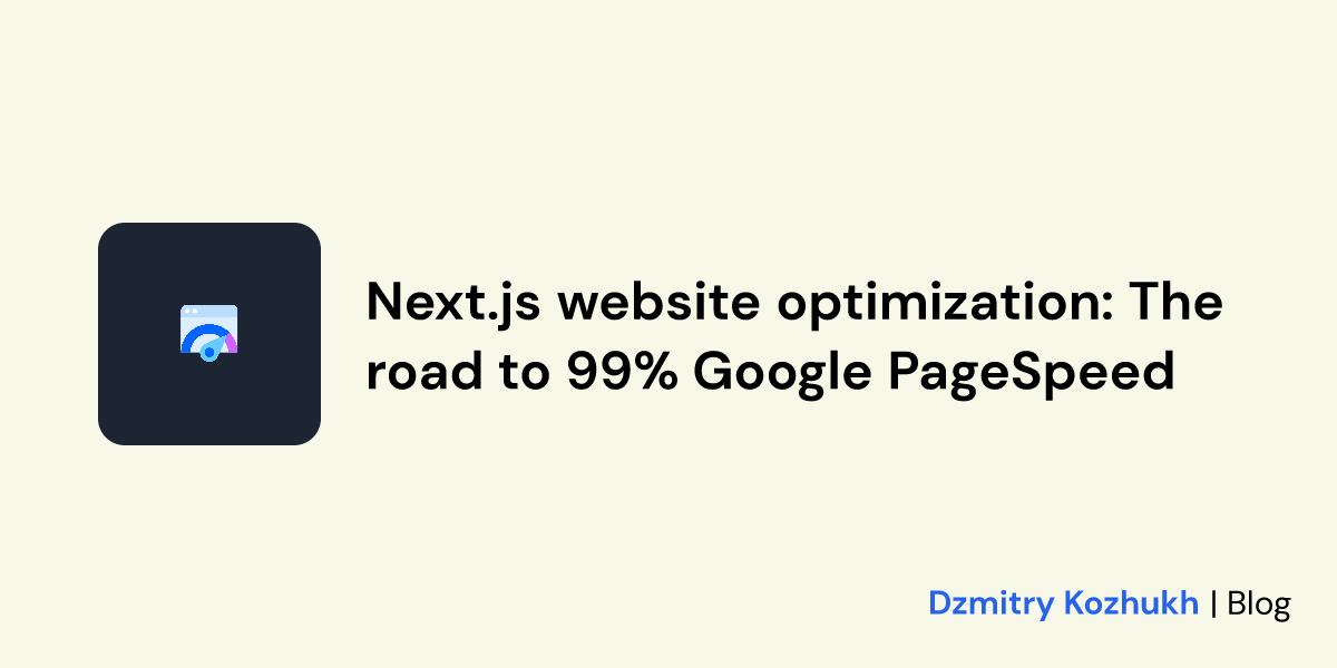 Next.js website optimization: The road to 99% Google PageSpeed