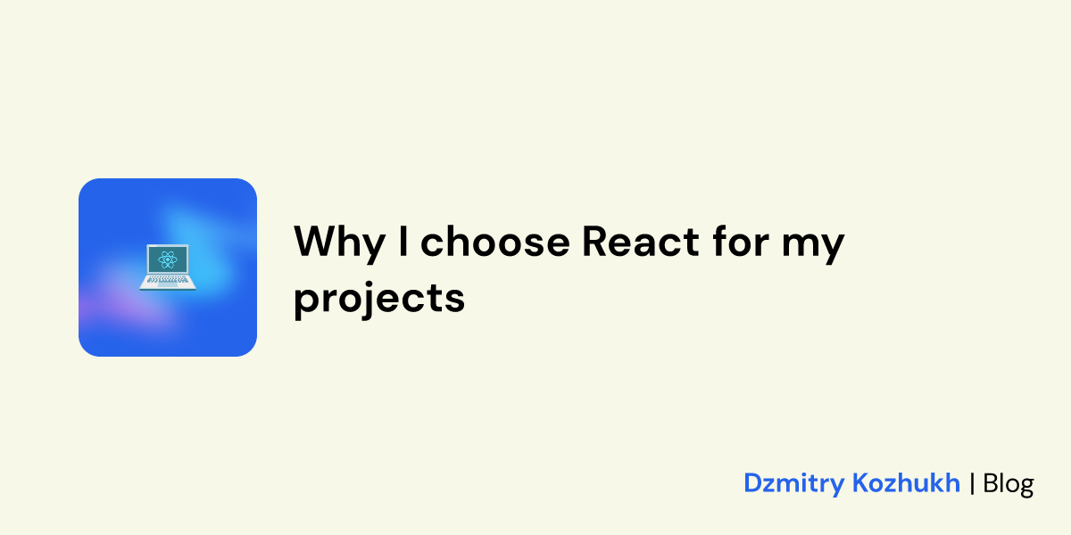 Why I choose React for my projects